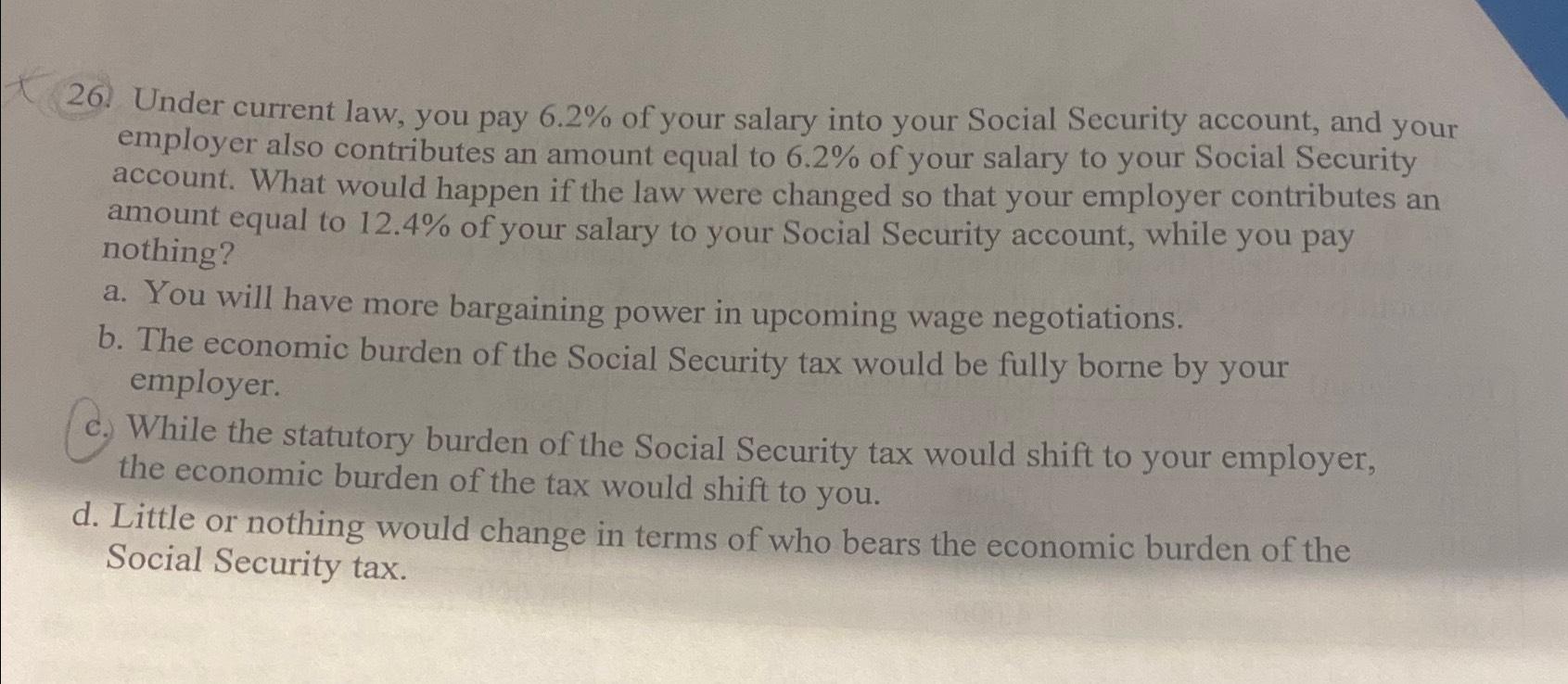 Solved Under current law, you pay 6.2% ﻿of your salary into | Chegg.com