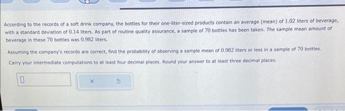 Solved According to the records of a soft drink company, the | Chegg.com