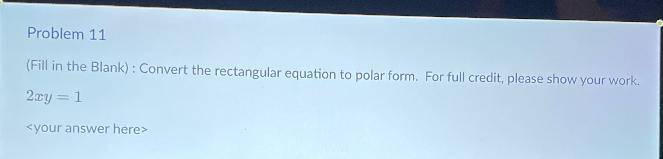 Solved Problem 11(Fill in the Blank) ﻿: Convert the | Chegg.com