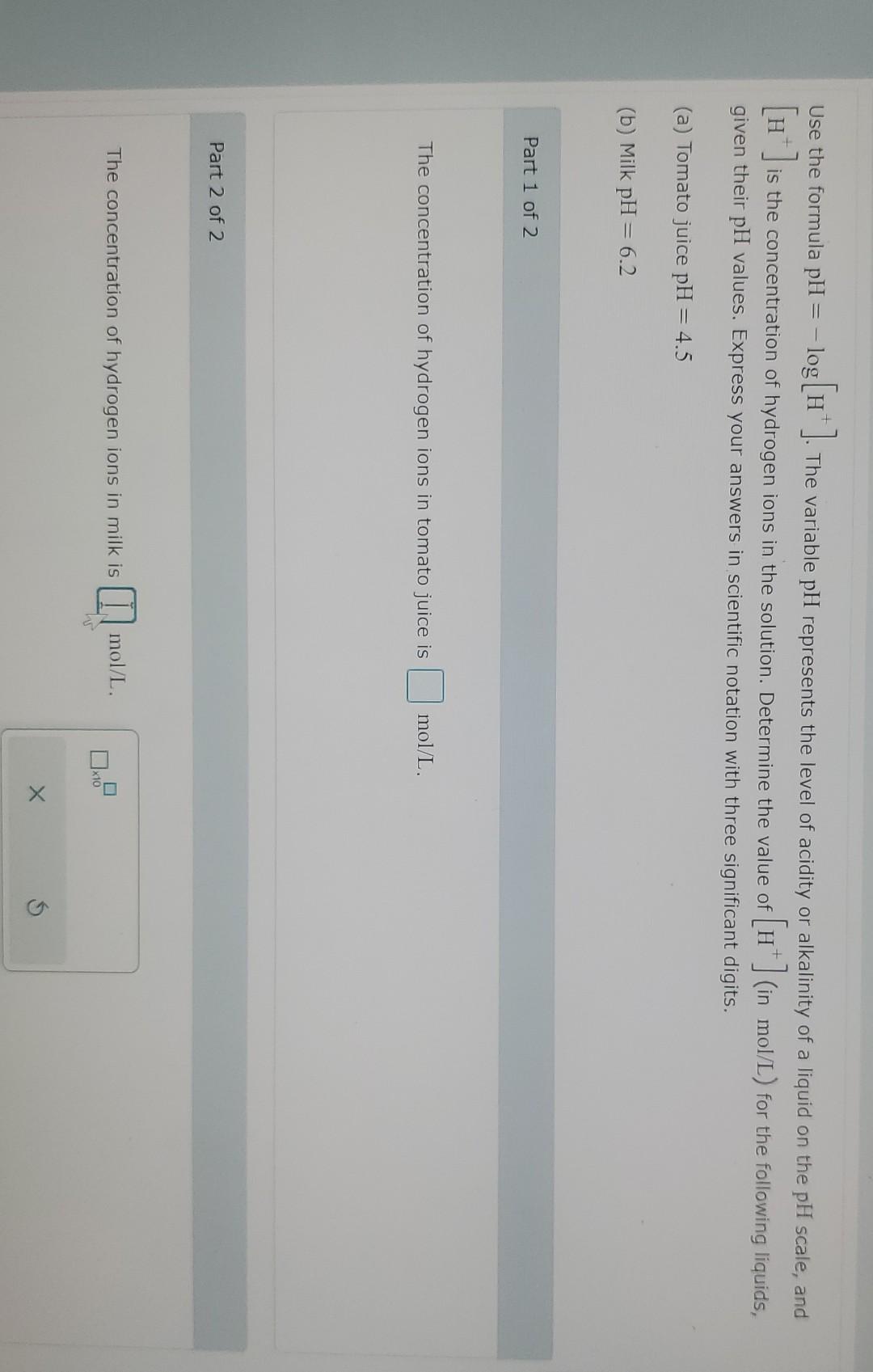 Solved Use the formula pH = -log[H]. The variable pH | Chegg.com
