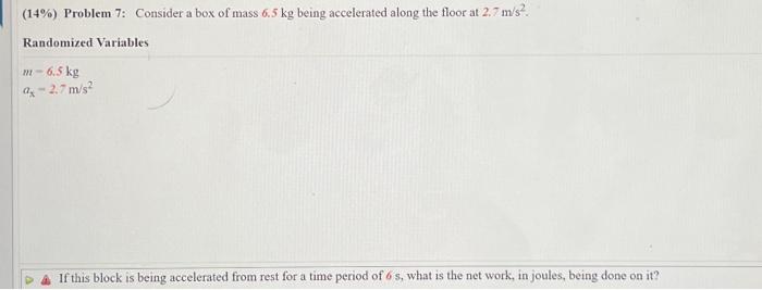 Solved (14\%) Problem 7: Consider a box of mass 6.5 kg being | Chegg.com
