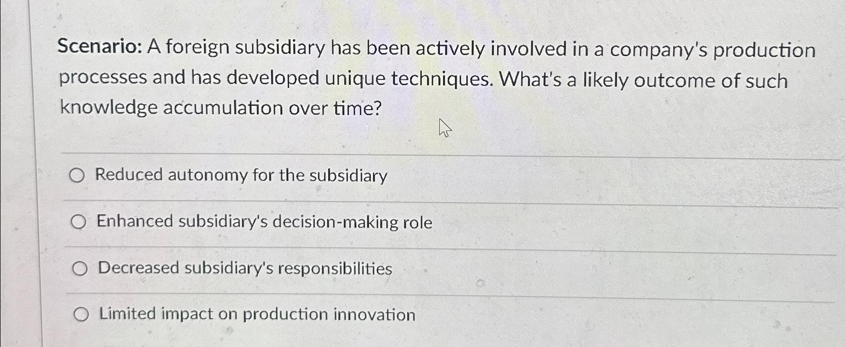 Solved Scenario: A foreign subsidiary has been actively | Chegg.com
