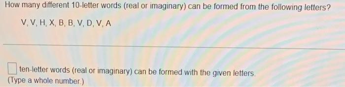 Solved How many different 10-letter words (real or | Chegg.com