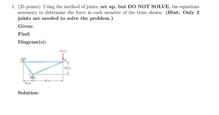 Solved 1. (25 points) Using the method of joints, set up, | Chegg.com