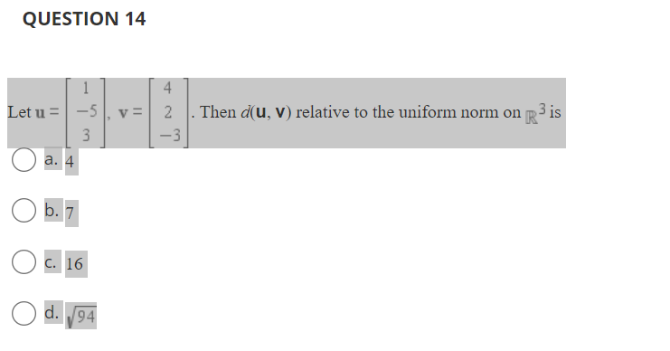 Solved QUESTION 14Let u=[1-53],v=[42-3]. ﻿Then d(u,v) | Chegg.com