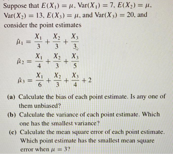 Solved Suppose that E(X1)=μ,Var(X1)=7,E(X2)=μ. | Chegg.com