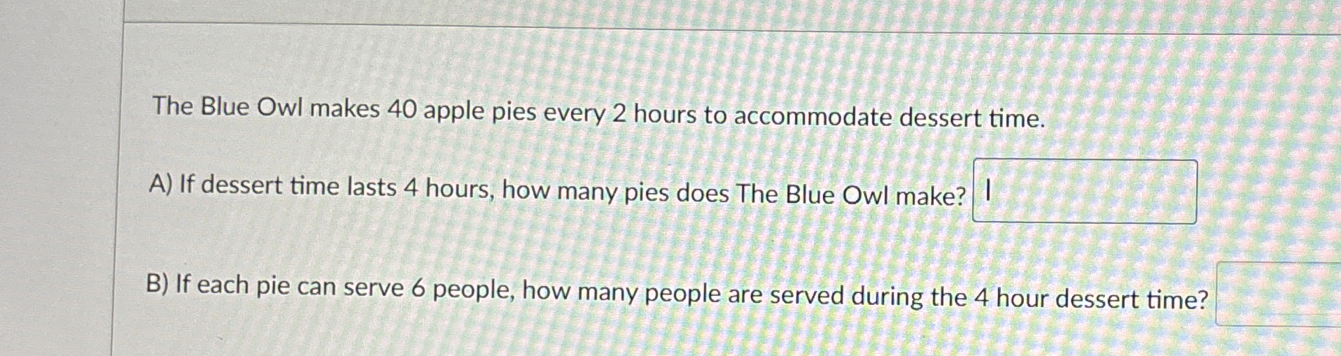 Solved The Blue Owl makes 40 ﻿apple pies every 2 ﻿hours to | Chegg.com