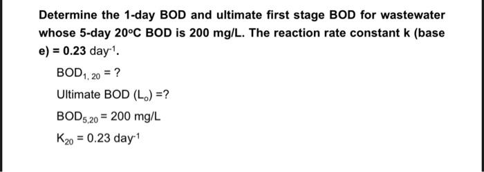 Solved Determine the 1-day BOD and ultimate first stage BOD | Chegg.com