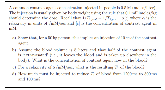 Solved by an EXPERT A common contrast agent concentration injected in ...