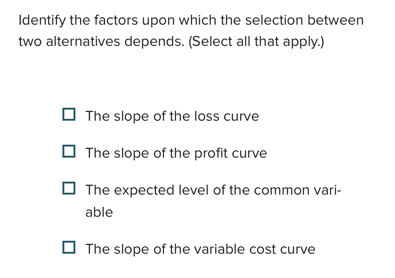 Solved Identify the factors upon which the selection between | Chegg.com