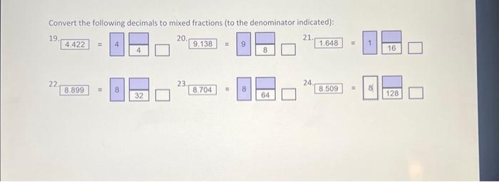 Solved Convert the following decimals to mixed fractions (to | Chegg.com