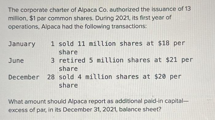 Solved The corporate charter of Alpaca Co. authorized the | Chegg.com
