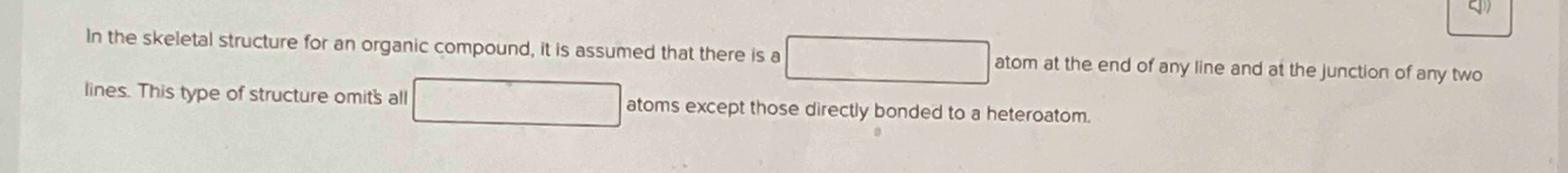 Solved In the skeletal structure for an organic compound, it | Chegg.com