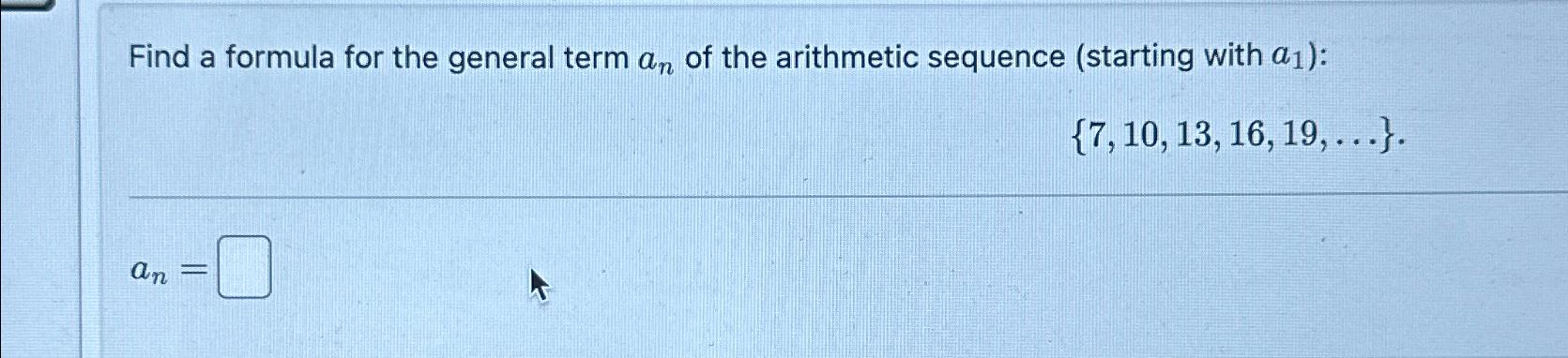 Solved Find a formula for the general term an ﻿of the | Chegg.com