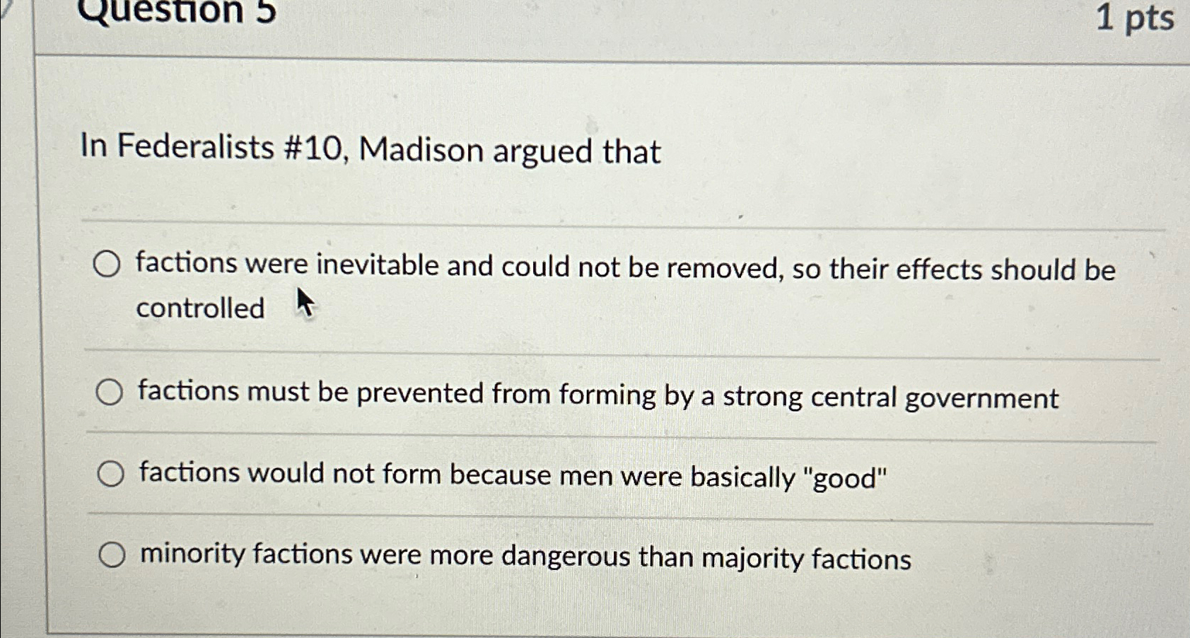 Solved In Federalists #10, ﻿Madison argued thatfactions were | Chegg.com