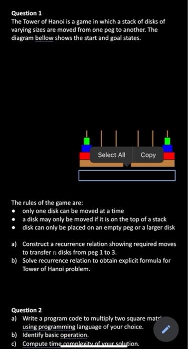 Solved Question 1 The Tower of Hanoi is a game in which a | Chegg.com