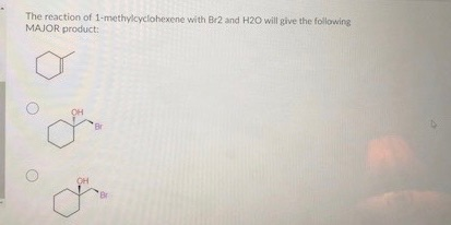 Solved The reaction of 1-methylcyclohexene with Br2 and H2O | Chegg.com