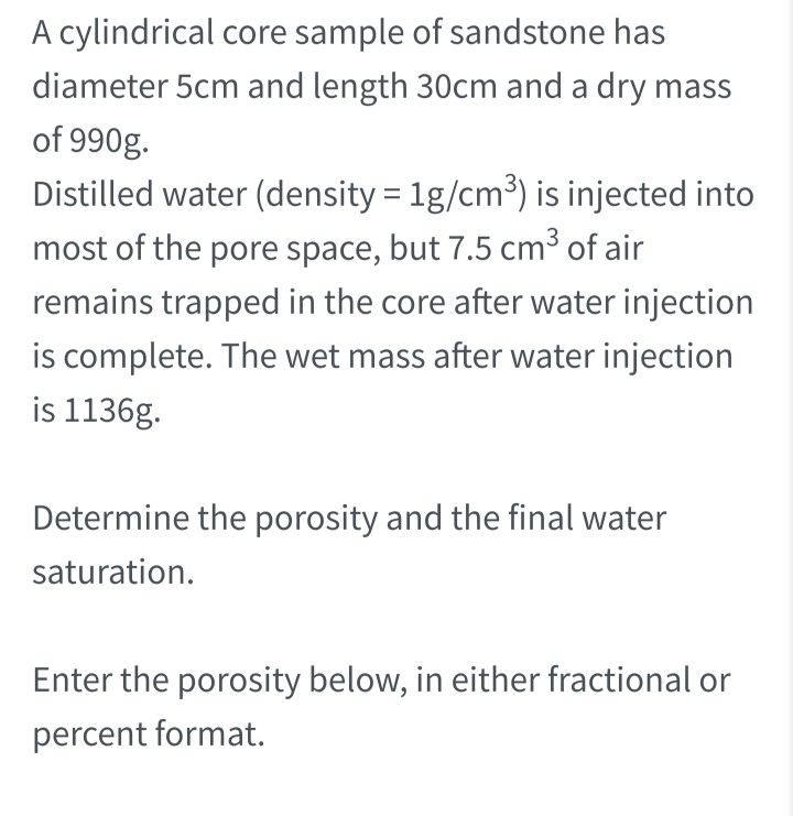 Solved A cylindrical core sample of sandstone has diameter | Chegg.com