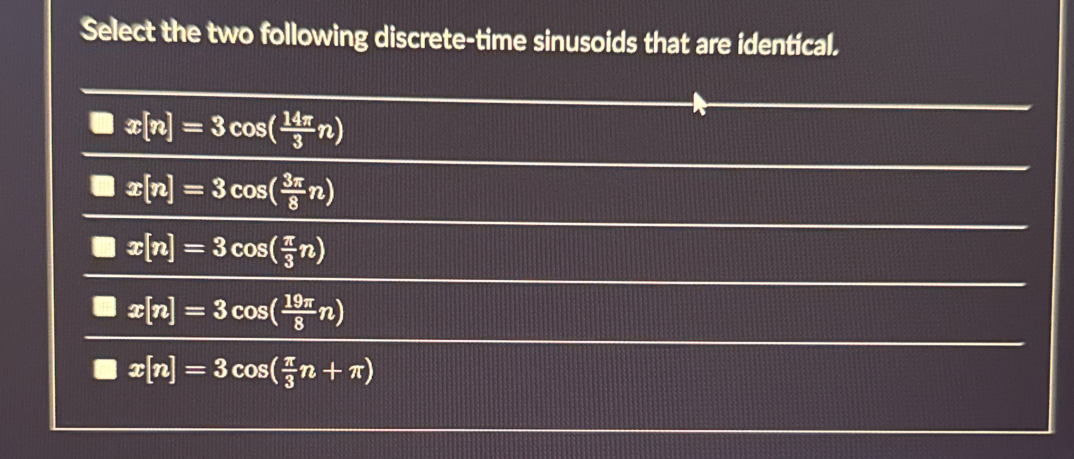 Solved Select the two following discrete-time sinusoids that | Chegg.com