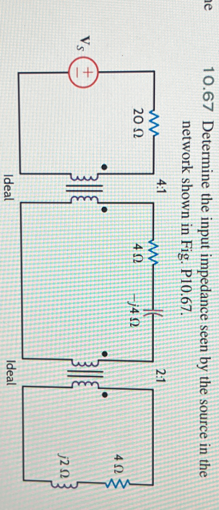 Solved 10.67 ﻿Determine the input impedance seen by the | Chegg.com