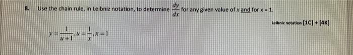 Solved 8. Use the chain rule, in Leibniz notation, to | Chegg.com