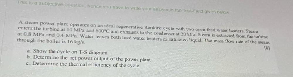 Solved A steam power plant operates on an ideal regenerative | Chegg.com