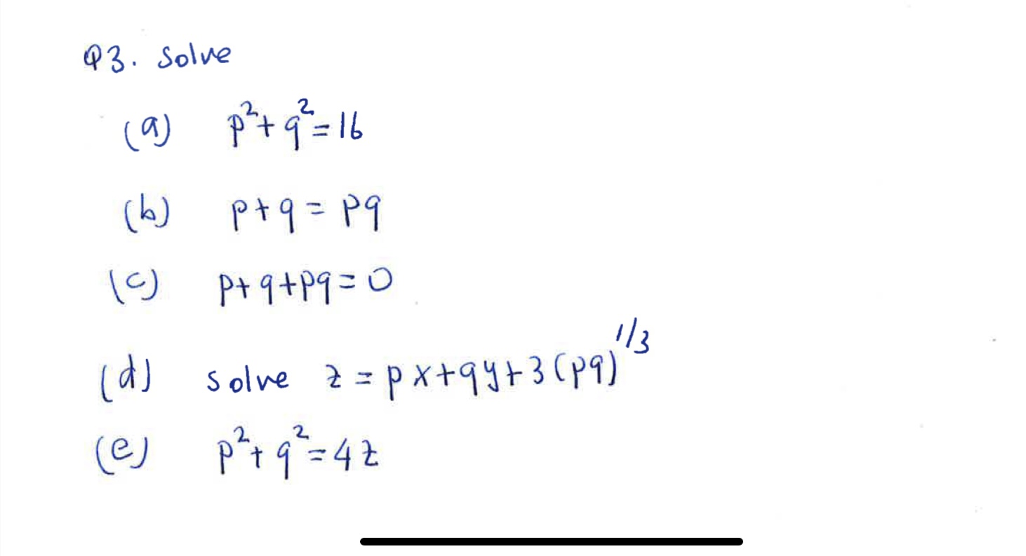 Solved Q3. ﻿Solve(a) p2+q2=16(b) p+q=pq(c) p+q+pq=0(d) | Chegg.com