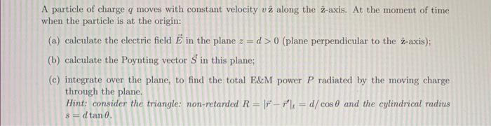 Solved A particle of charge q moves with constant velocity | Chegg.com