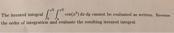 Solved The iterated integral as written. Reverse the order | Chegg.com