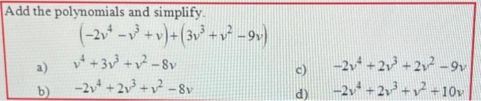 Solved Add the polynomials and simplify. a) b) (-2v² -√² + | Chegg.com