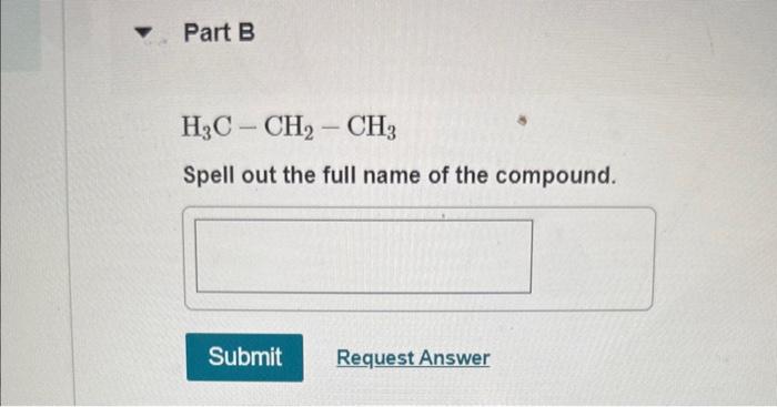 Solved Spell out the full name of the compound.H3C−CH2−CH3 | Chegg.com