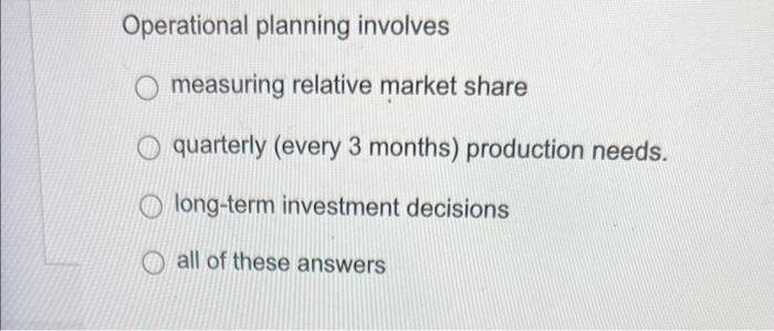 Solved Operational planning involves measuring relative | Chegg.com