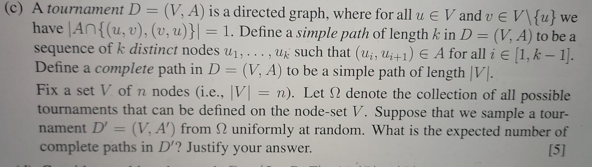 Solved (c) A tournament D = (V, A) is a directed graph, | Chegg.com