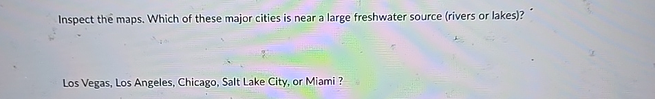Solved Inspect the maps. Which of these major cities is near | Chegg.com