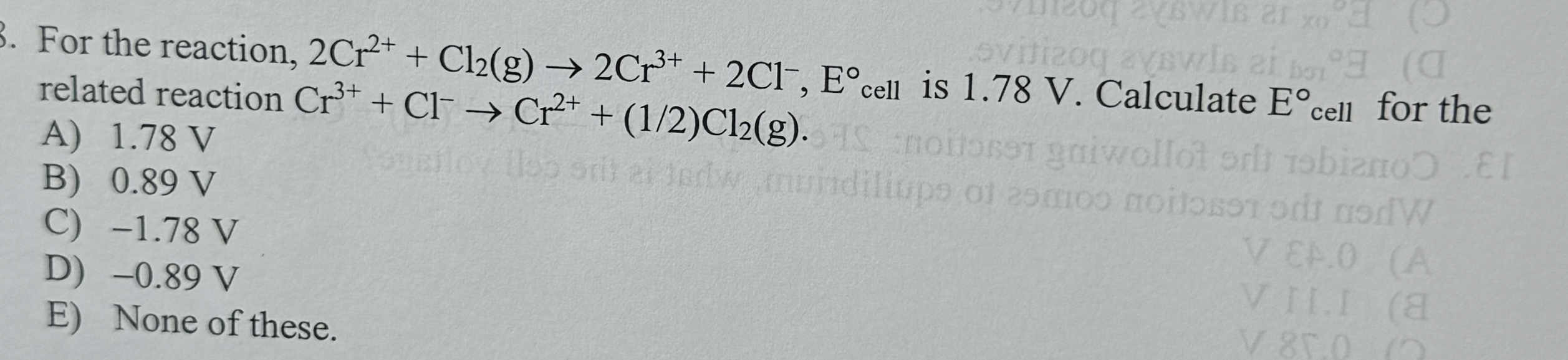 Solved For the reaction, 2Cr2++Cl2(g)→2Cr3++2Cl-,Ecell ° ﻿is | Chegg.com