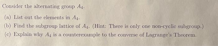 Solved Consider the alternating group A4. (a) List out the | Chegg.com