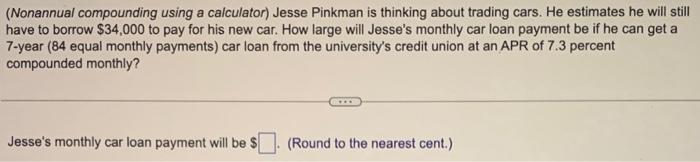 Solved (Nonannual compounding using a calculator) Jesse | Chegg.com