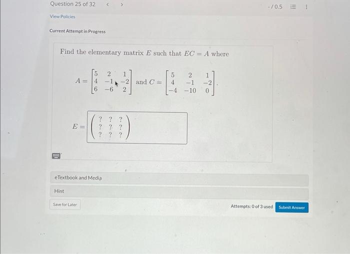 Solved Find the elementary matrix E such that EC=A where | Chegg.com