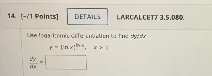 Solved Use logarithmic differentiation to find dy/dx. | Chegg.com