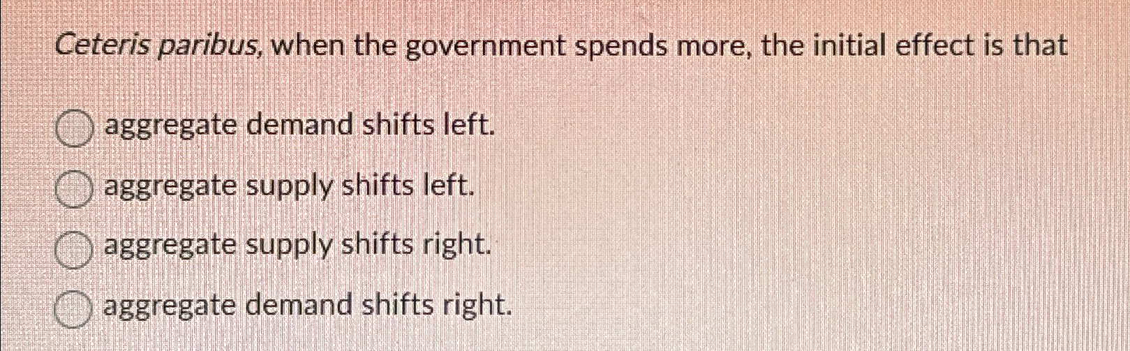 Solved Ceteris paribus, when the government spends more, the | Chegg.com