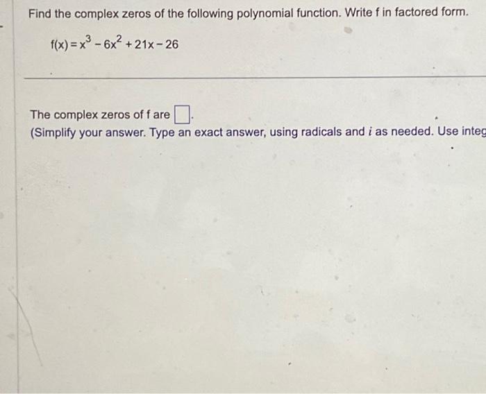 Solved Find the complex zeros of the following polynomial | Chegg.com