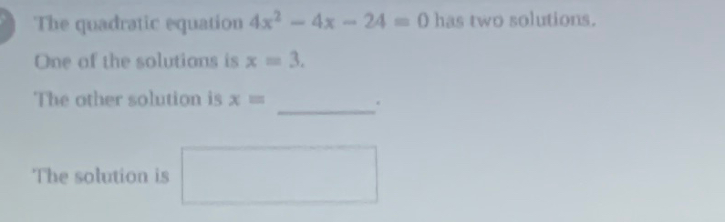 Solved The quadratic equation 4x2-4x-24=0 ﻿has two | Chegg.com