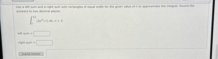Solved Use a left sum and a right sum with rectangles of | Chegg.com