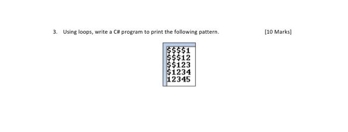 Solved 3. Using loops, write a C# program to print the | Chegg.com