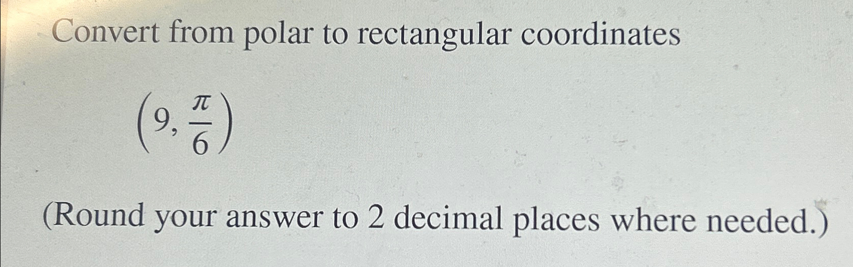 Solved Convert from polar to rectangular | Chegg.com
