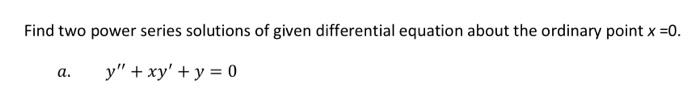 Solved Find two power series solutions of given differential | Chegg.com