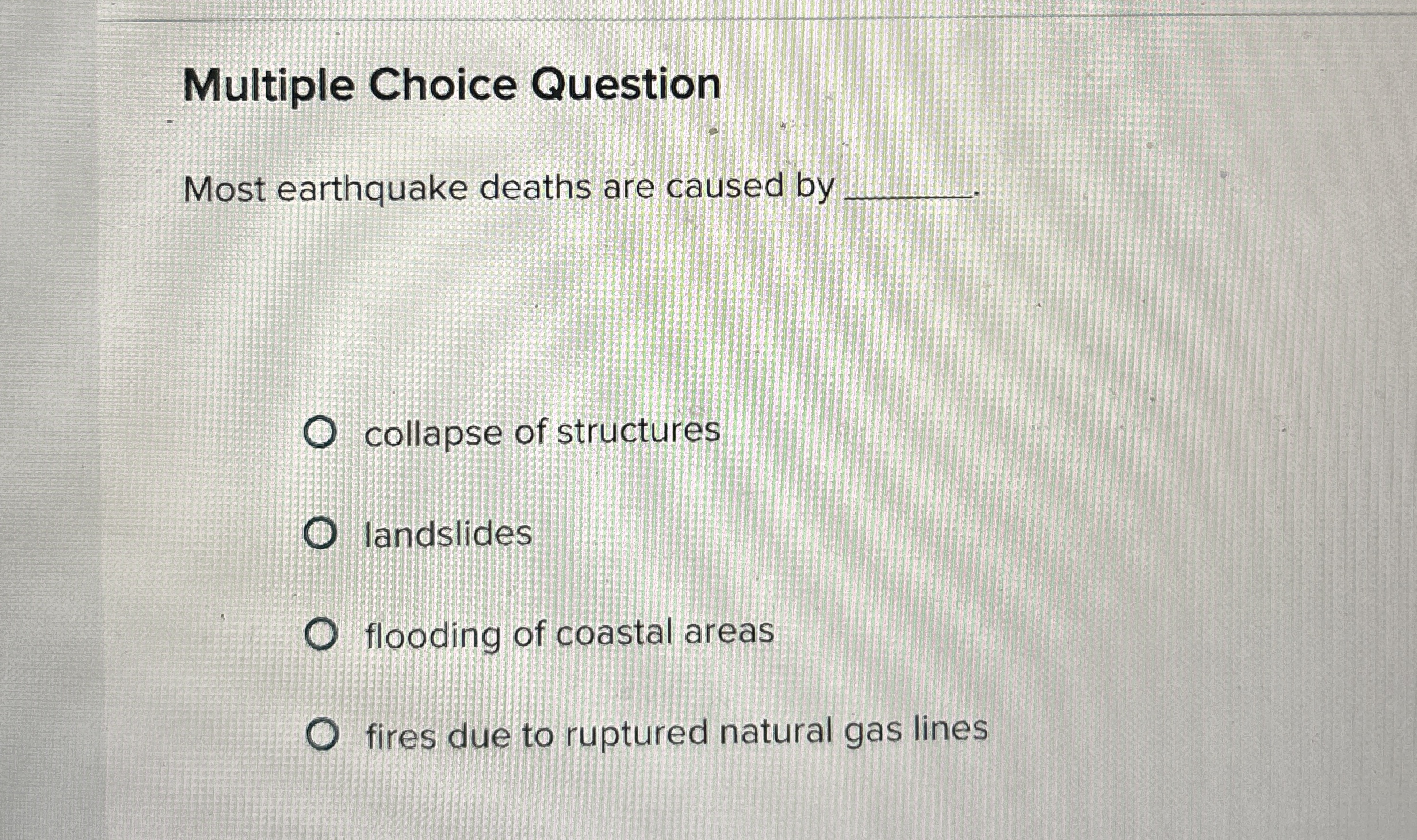 Solved Multiple Choice QuestionMost earthquake deaths are | Chegg.com