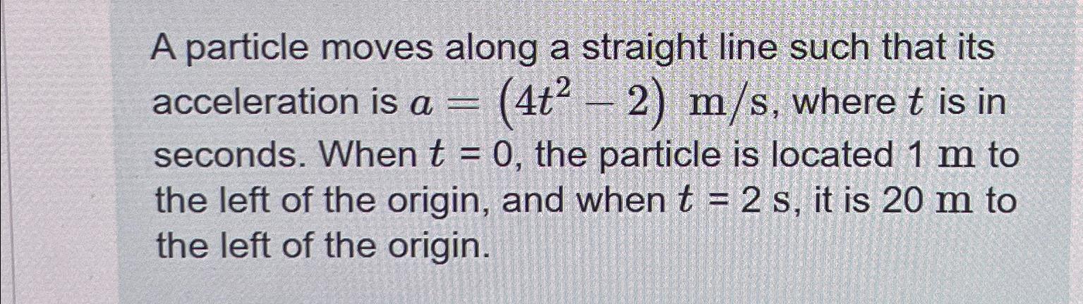 Solved A particle moves along a straight line such that its | Chegg.com