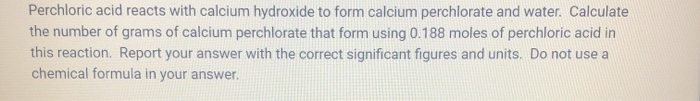 Solved calculate the number of grams of calcium perchlorate | Chegg.com