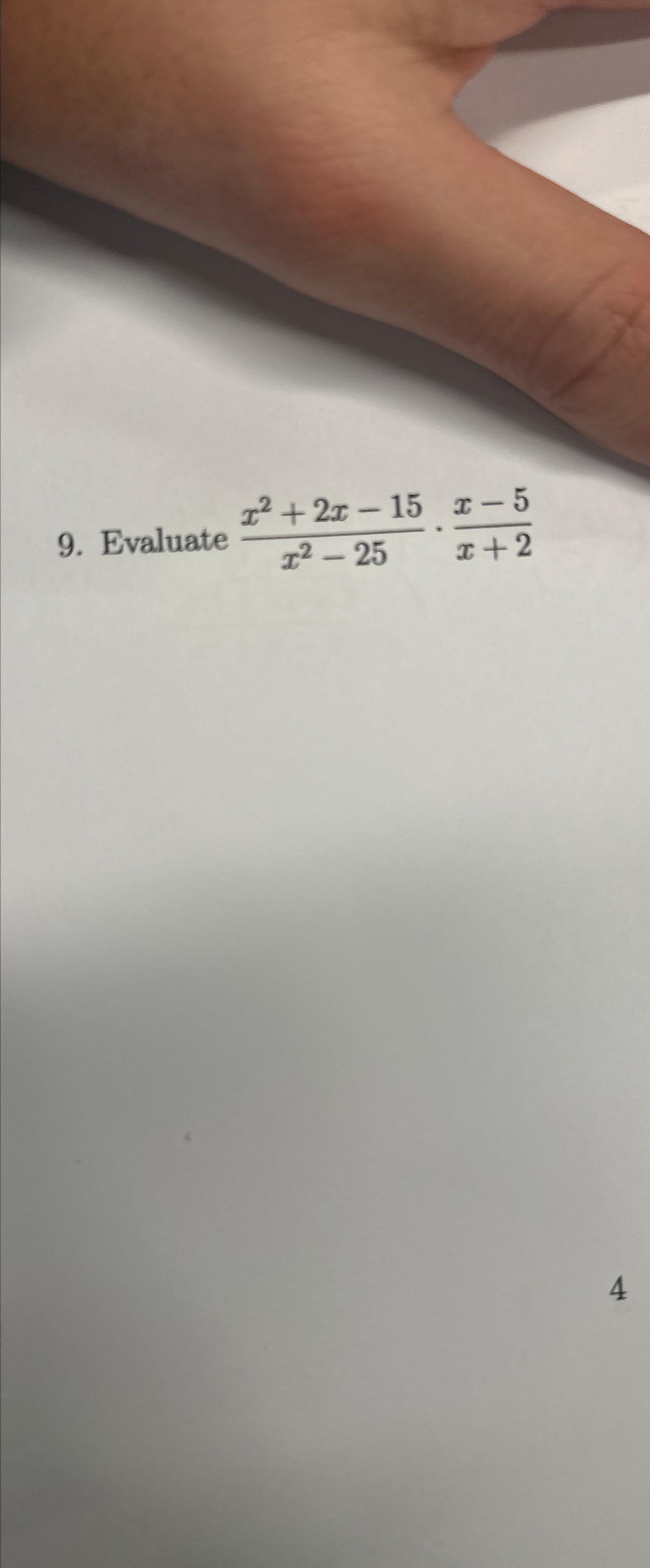 Solved Evaluate x2+2x-15x2-25*x-5x+2 | Chegg.com
